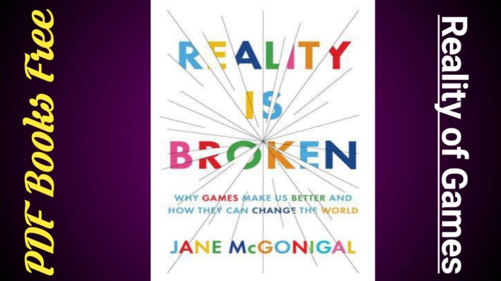 Reality Is Broken: Why Games Make Us Better and How They Can Change the World PDF Book ...